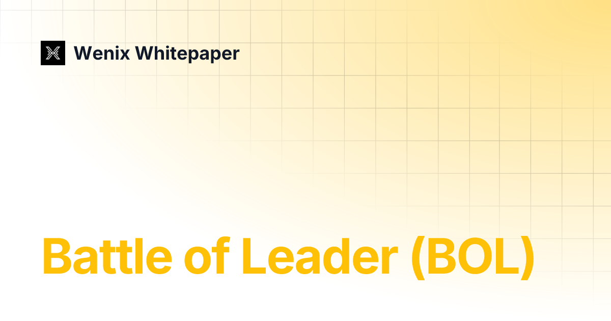 Battle of Leader (BOL) | Wenix Whitepaper